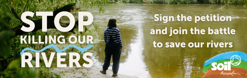 Stop Killing Our Rivers | Soil Association